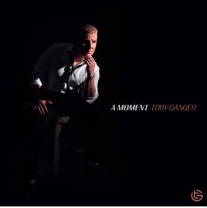 AN INSPIRATIONAL COMEBACK. TOBY GANGER- New Single “A Moment” is out now and Album “FREE MACHINE ...