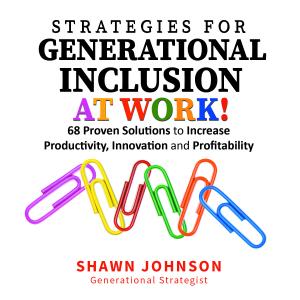 Generational Inclusion strategies at workplace will profoundly increase ...