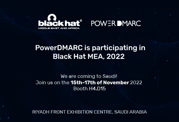 PowerDMARC Exhibits at Black Hat MEA 2022, Saudi Arabia | The Dover Digest