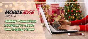 Mobile Edge Holiday Promotions Boost Consumer Buying Power - AFV NEWS
