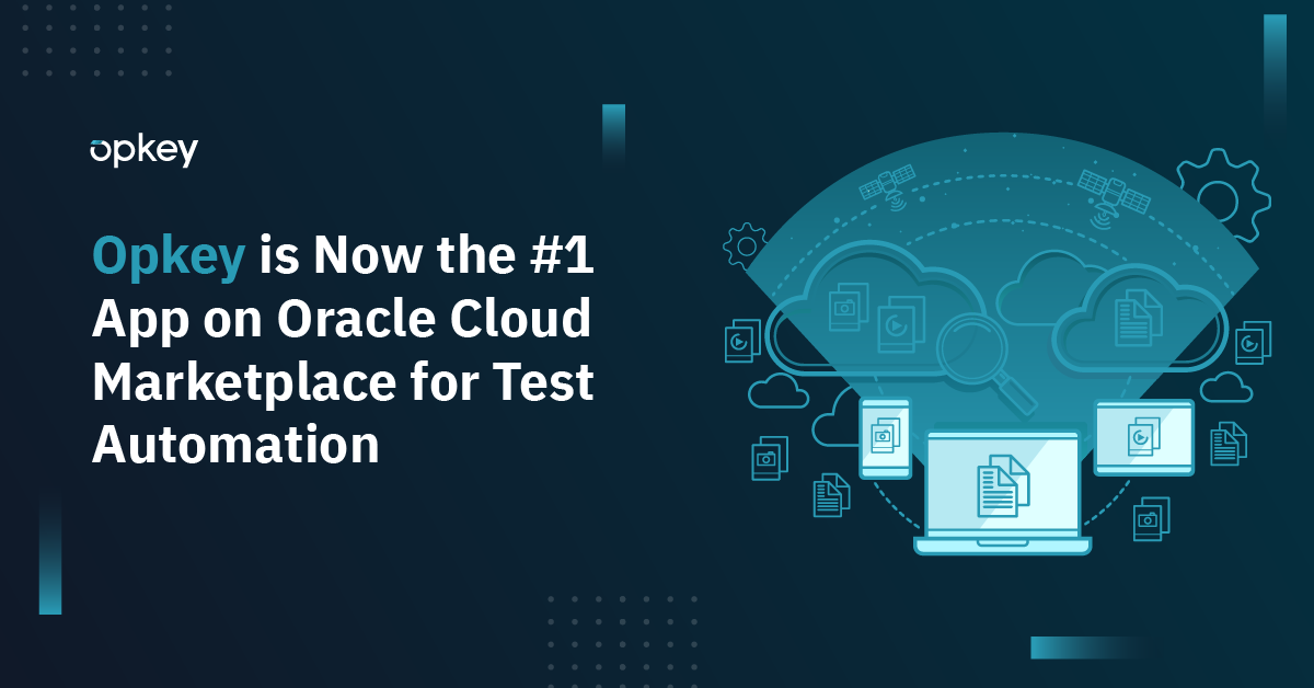 Opkey Is Now The 1 App On Oracle Cloud Marketplace For Test Automation Tech Times India