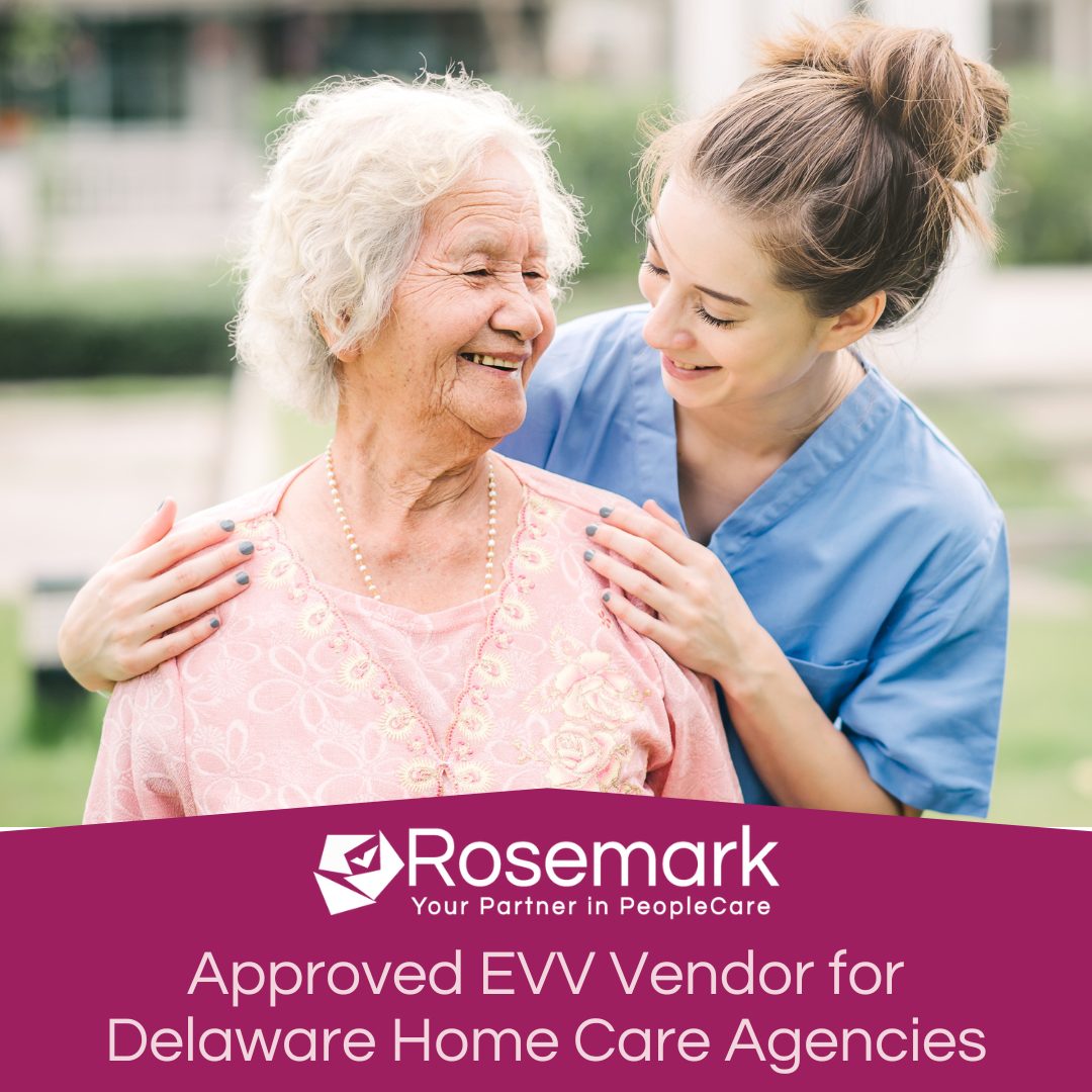 Rosemark System Now Delaware Home Care Agency EVV Vendor | The Dover Digest