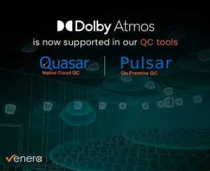 Venera Technologies announces the support for Dolby Atmos in its Quasar and Pulsar file-based ...
