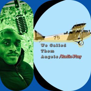 We Called Them Angels / Radio Play: A Poetic Love Letter That Soars