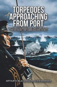 Arthur H Black Shares His Story Through His Book “Torpedoed Approaching ...