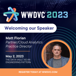 Learn About "The Data Vault as an Engineering Pattern" at WWDVC 2023