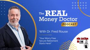 Dr. Fred Rouse Launches "The REAL Money Doctor Podcast"