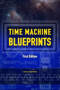 New Time Travel Book: "Time Machine Blueprints (1st edition)" Sparks ...