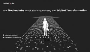 How iTechnolabs Revolutionizing Industry with Digital Transformation - AFV NEWS