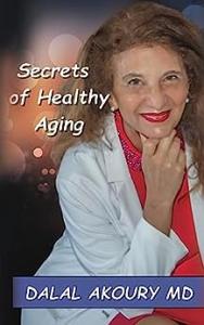 Dr. Akoury Proudly Announces: "SECRETS OF HEALTHY AGING" Book Launch ...