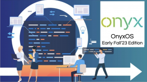 Onyx Releases Early Fall'23 Edition of Award-winning OnyxOS Platform ...
