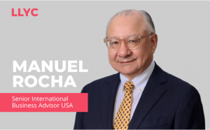 Former Ambassador Manuel Rocha Joins LLYC USA as Senior International ...