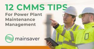 Mainsaver Software Releases Valuable Guide: "Twelve CMMS Tips for Power ...