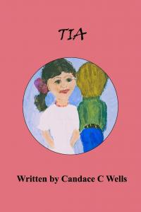 Exploring Life, Love, and Faith: Candace C Wells Releases New Book "TIA ...