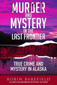 Exploring the Dark Side of Alaska with Robin Barefield's Award ...