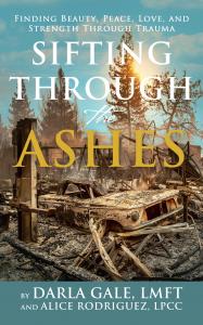 Sifting Through the Ashes: Therapistâ€™s Book Offers Guidance and Hope ...