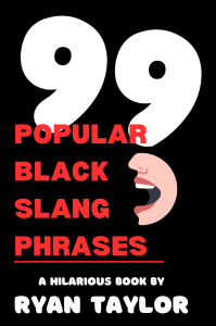 99 of the Most Popular Black Slang Phrases Captured in a Single Book ...