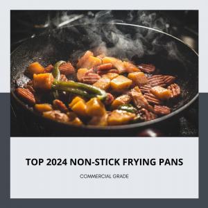 2024 Guide For Non-Stick Frying Pans for Commercial Kitchens - AFV NEWS