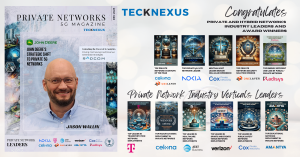 Private 5G/LTE Networks: TeckNexus's Dec 2023 5G Magazine Edition ...