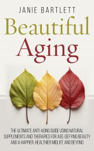 Age-Defying Beauty and Wellness from the Inside Out: "Beautiful Aging ...