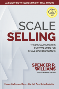Spencer Williams, Founder of Scale Selling, Releases Digital Marketing ...