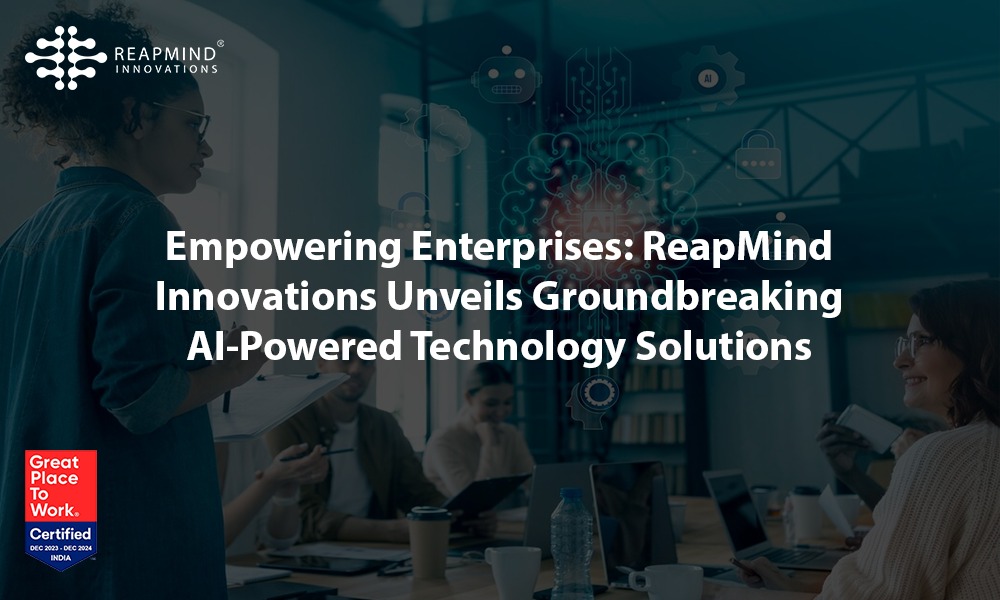 Empowering Enterprises: ReapMind Innovations Unveils AI-Powered ...