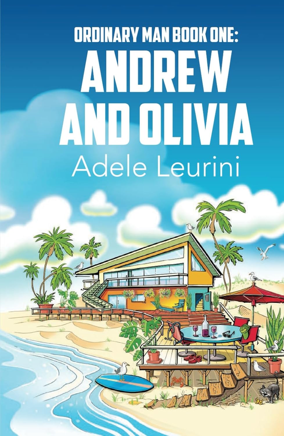 Adele Leurini's Novel "Ordinary Man Book One: Andrew and Olivia ...