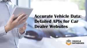 Accurate Vehicle Data: Detailed APIs for Car Dealer Websites - AFV NEWS