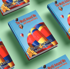 Shawn Jackson's "The World Around Me" Explores the Modern Side of Poetry