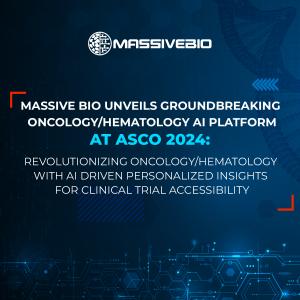 Massive Bio Unveils Groundbreaking Oncology/Hematology AI Platform at ASCO 2024 - AFV NEWS