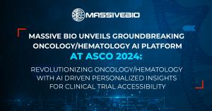 Massive Bio Unveils Groundbreaking Oncology/Hematology AI Platform at ASCO 2024 - AFV NEWS