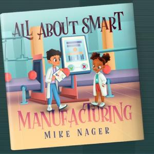 Children's Book "All About Smart Manufacturing" Wins Award for Yearâ€™s ...