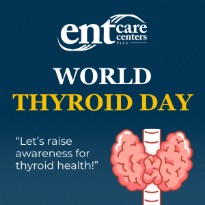ENT Care Centers Joins the Global Community on World Thyroid Day to ...