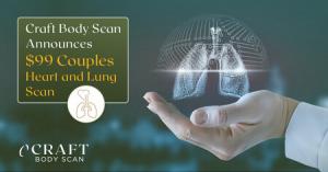 Craft Body Scan Announces $99 Couples Heart and Lung Scan - AFV NEWS