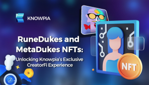 RuneDukes and MetaDukes NFTs: Unlocking Knowpia’s Exclusive CreatorFi Experience