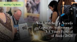 Neil Mitchell's Novels Captivate Audiences at LA Times Festival of ...