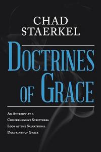Doctrines of Grace: An Attempt at a Comprehensive Scriptural Look at ...