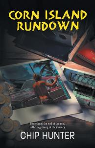 Adventure and Intrigue Await in Chip Hunter's Debut Novel "Corn Island Rundown" - AFV NEWS