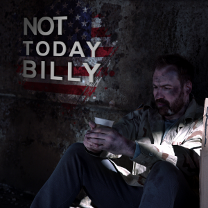 Not Today Billy Launches Music Video and Fundraiser for The Wounded ...