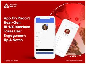 App On Radar's Next-Gen UI/UX Interface Takes User Engagement Up A ...