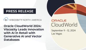 Oracle CloudWorld 2024: Viscosity Leads Innovation with AI in Retail with Generative AI and ...