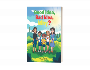 M. D. Morin's 'Good Idea, Bad Idea, Why?': A Game-Changer in Children's ...