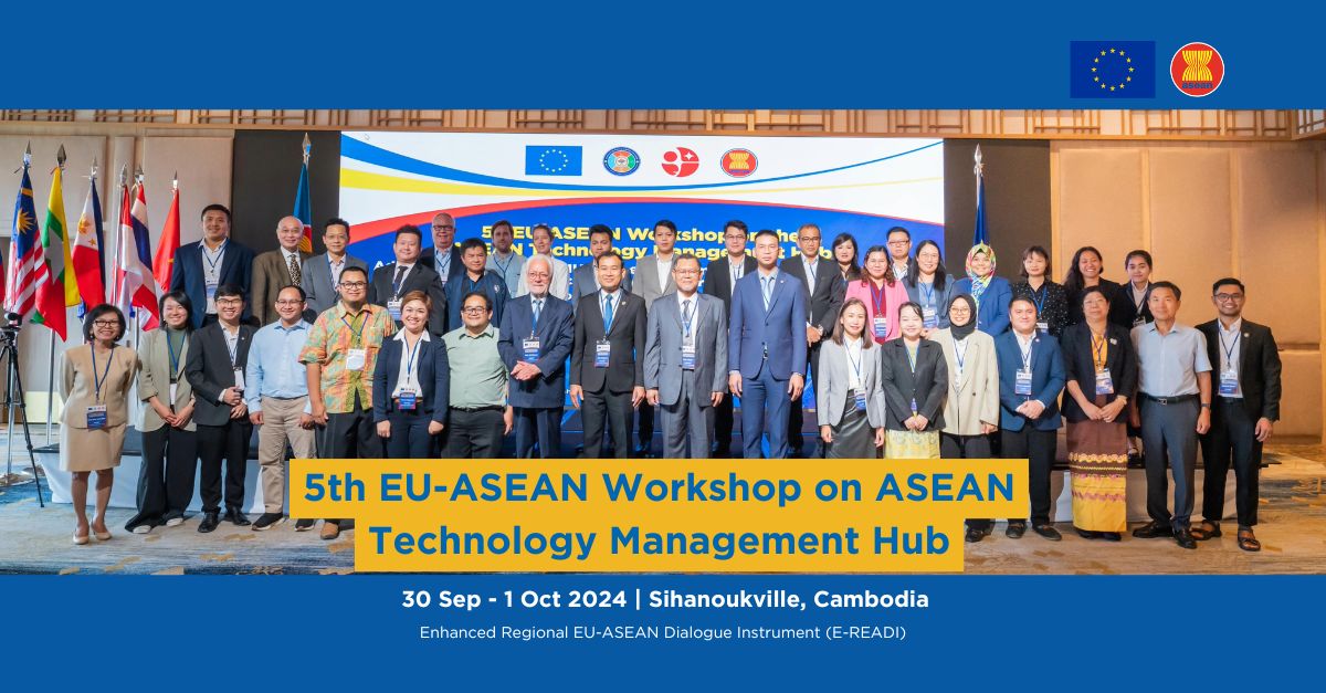 5th EU-ASEAN Workshop on ASEAN Technology Management Hub Advances ...
