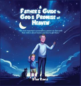 A Father's Guide To God's Promise Of Heaven Offers Hope For All ...