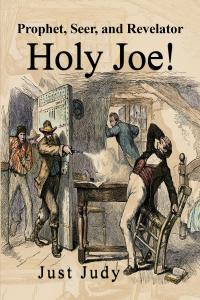 Holy Joe! Prophet, Seer, and Revelator Offers a Captivating Look at ...