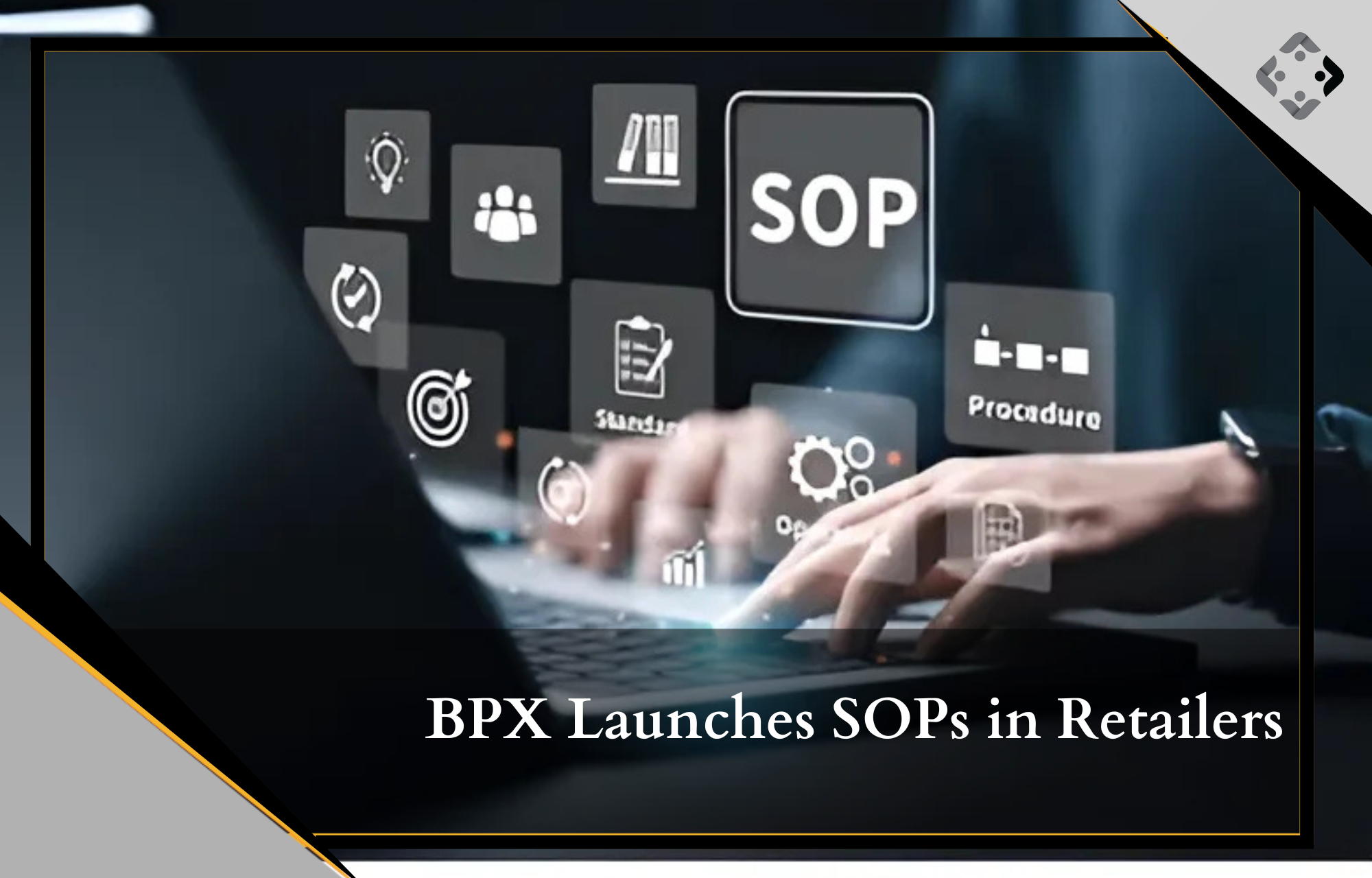 BPX Revolutionizes Retail Operations with Launch of Standard Operating Procedures (SOPs ...