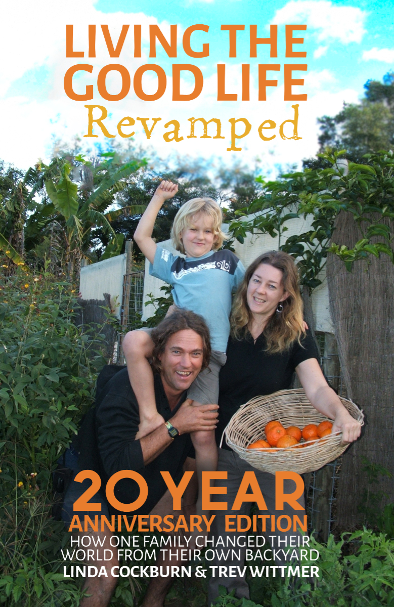 LIVING THE GOOD LIFE – How One Family Changed Their World From Their ...