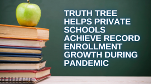 Truth Tree Helps Private Schools Achieve Record Enrollment Growth ...