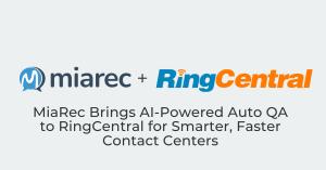 MiaRec Announces Seamless Integration Between MiaRec AI-Powered Auto QA and RingCentral Platform ...