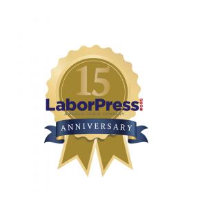 LaborPress Marks 15 Years: A Milestone for America’s Voice of Working ...